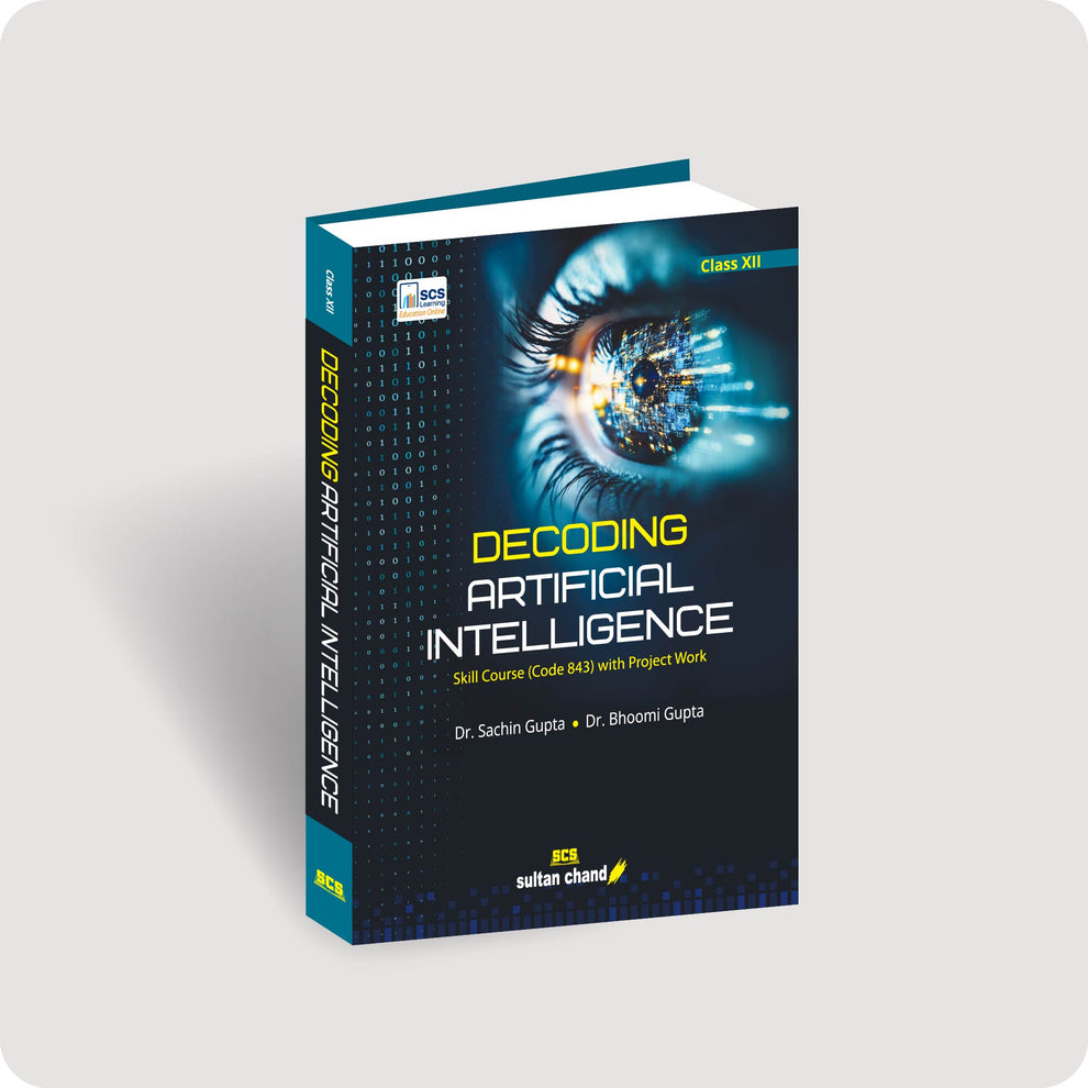 Decoding Artificial Intelligence CBSE Class 12 Textbook – Sultan Chand ...