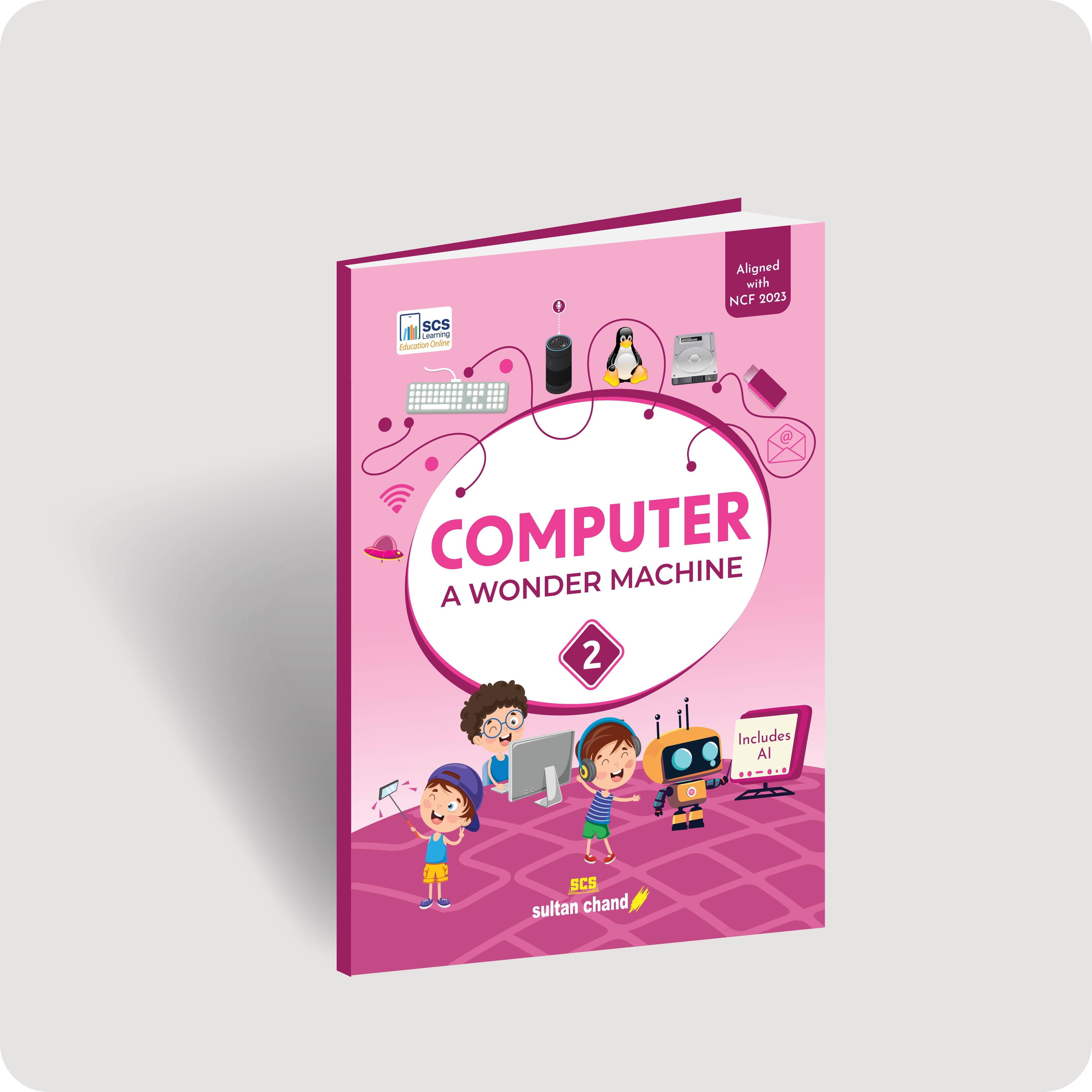 Computer A Wonder Machine: Textbook for CBSE Class 2 (2026 - 27 Sessio – Sultan Chand & Sons (P) Ltd