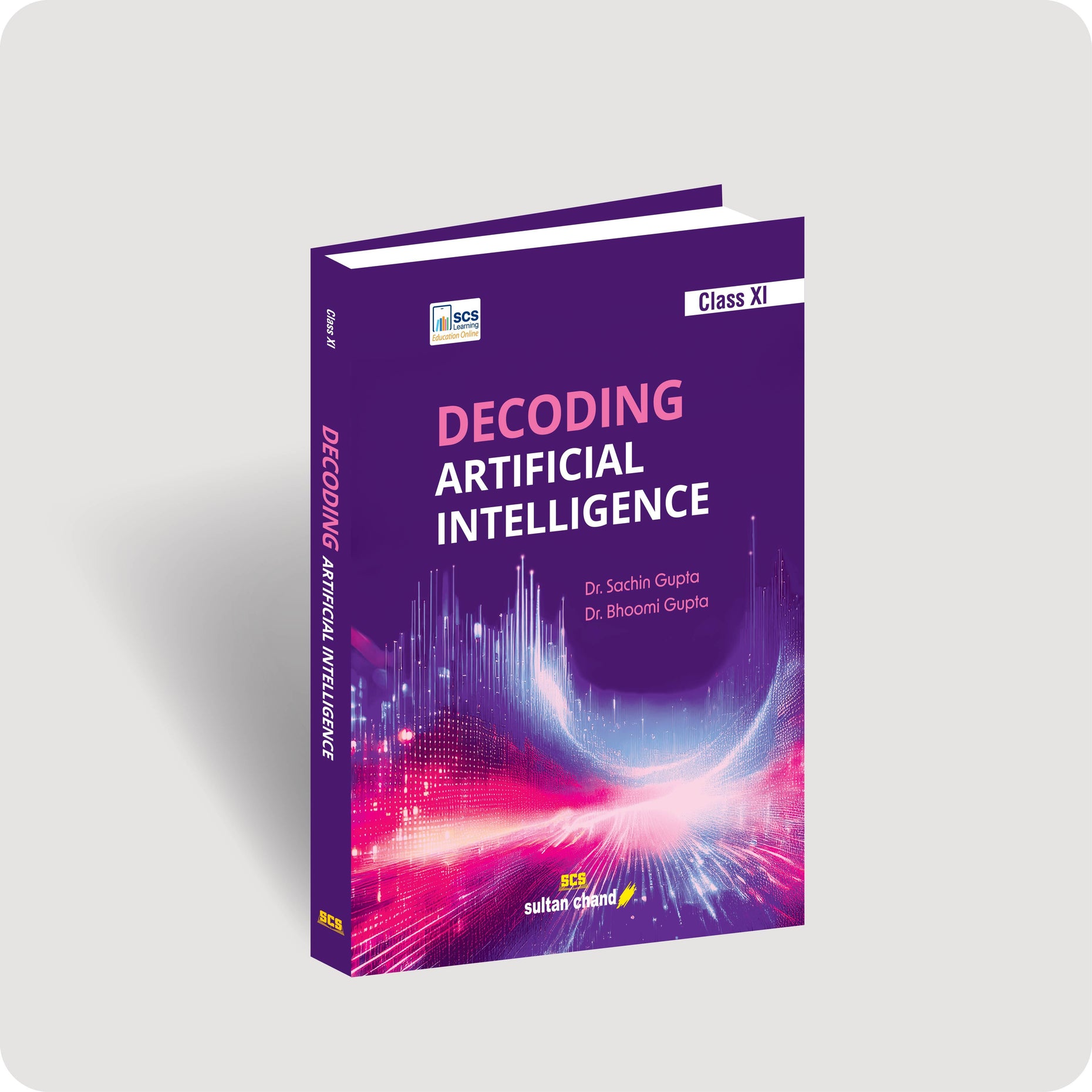 Decoding Artificial Intelligence: Textbook for CBSE Class XI (2025-26 – Sultan Chand & Sons (P) Ltd