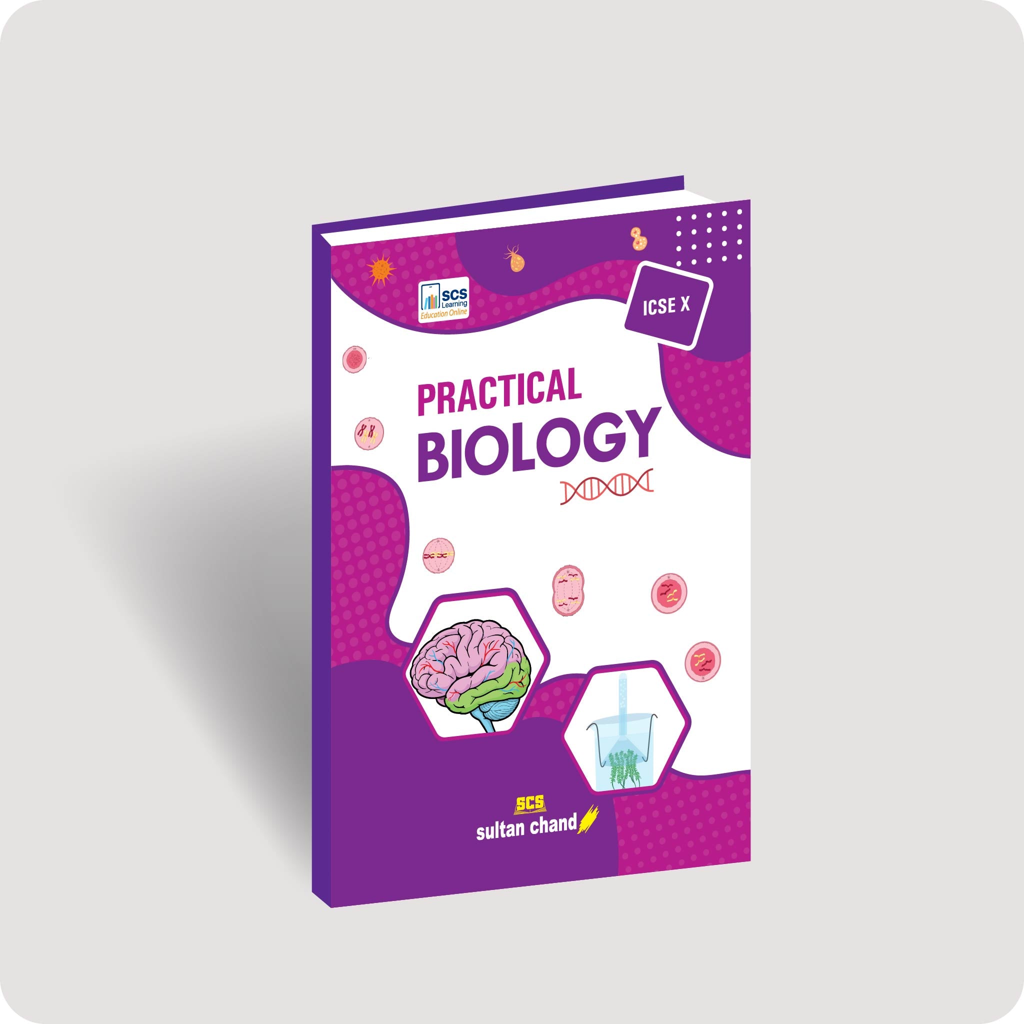 ICSE Practical Biology - X – Sultan Chand & Sons (P) Ltd